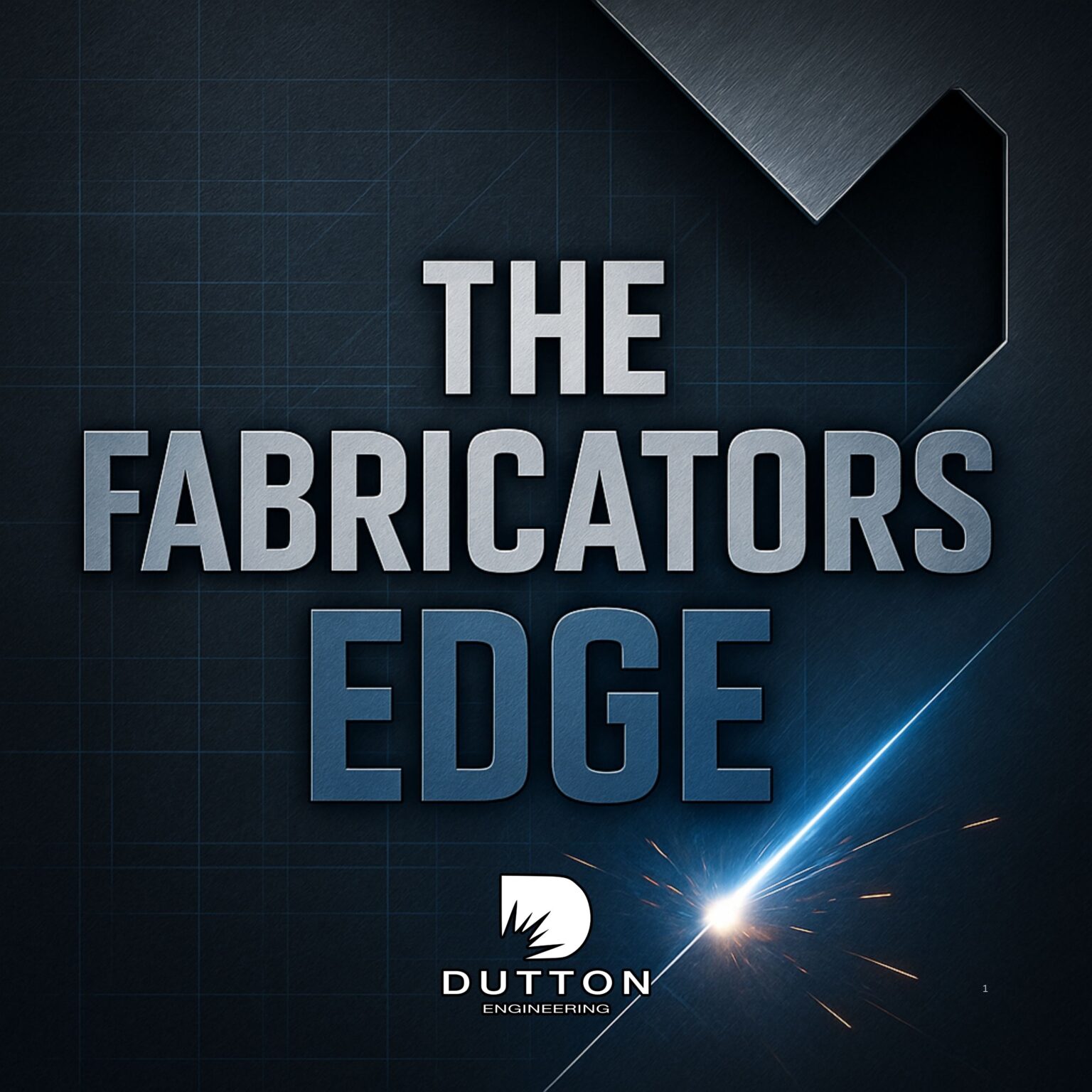 The Fabricator’s Edge – Episode 6: Why UK Manufacturing Is Back on the Radar - Dutton Engineering